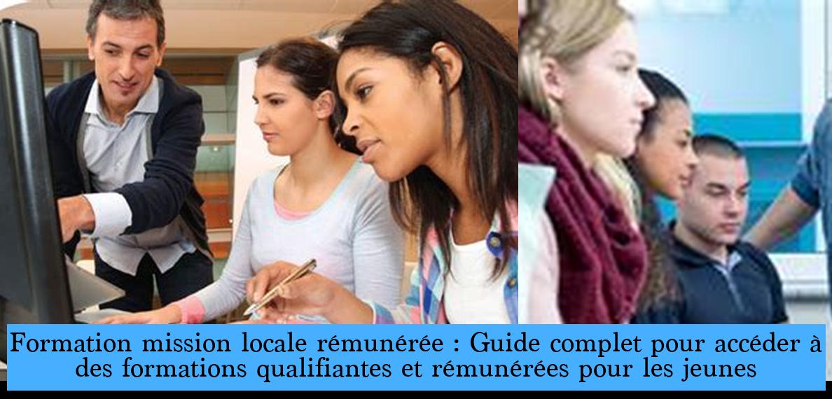 Formation mission locale rémunérée : Guide complet pour accéder à des ...