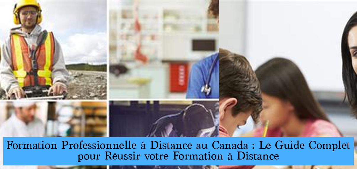 Formation Professionnelle à Distance au Canada : Le Guide Complet pour ...