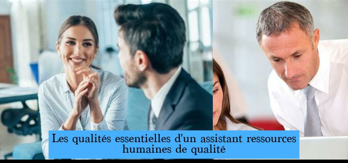 Les qualités essentielles d'un assistant ressources humaines de qualité ...