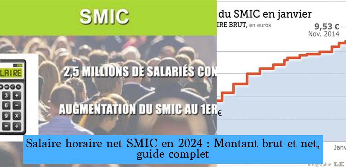 Salaire horaire net SMIC en 2024 : Montant brut et net, guide complet | Etude Lote : Ressources ...