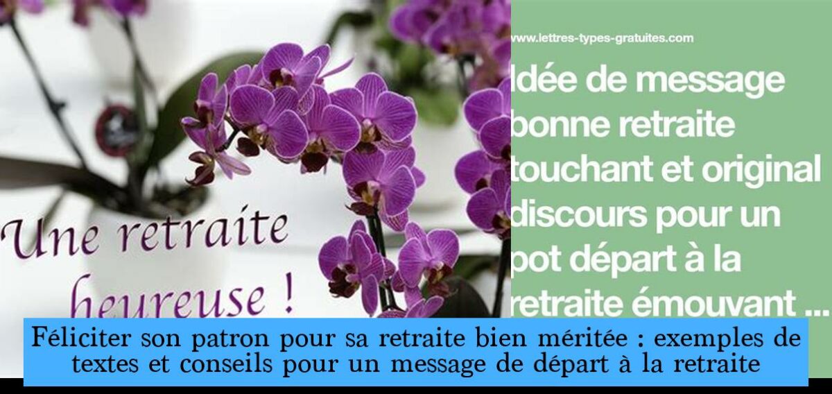 Féliciter son patron pour sa retraite bien méritée : exemples de textes ...