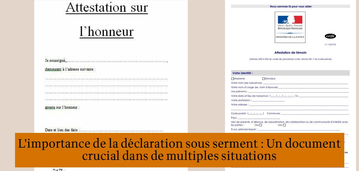 L'importance de la déclaration sous serment : Un document crucial dans ...